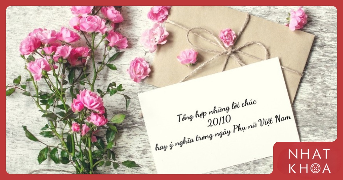 Những câu chúc 20 10 hay chạm đến trái tim phái đẹp 2025